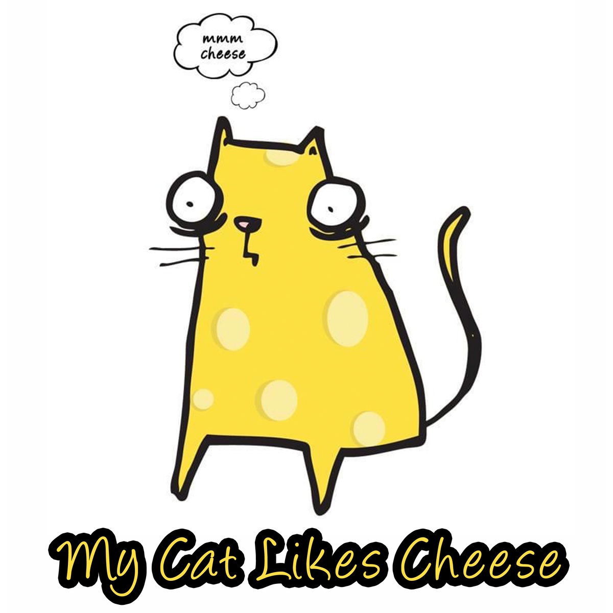 My Cat Likes Cheese! Geeky prints, greetings card & more!